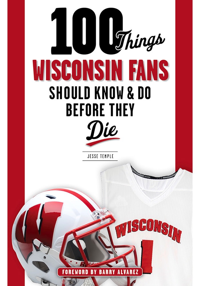 Wisconsin Badgers Red 100 Things Fan Guide - 26303252