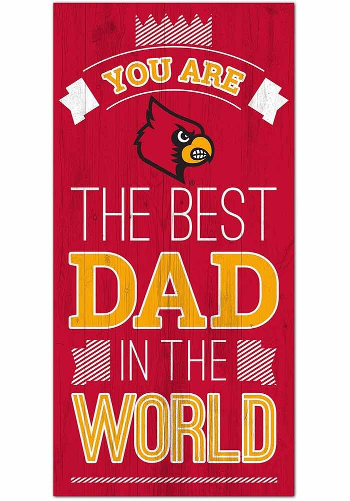 Louisville Cardinals Best Dad in the World Sign Red - 326205303
