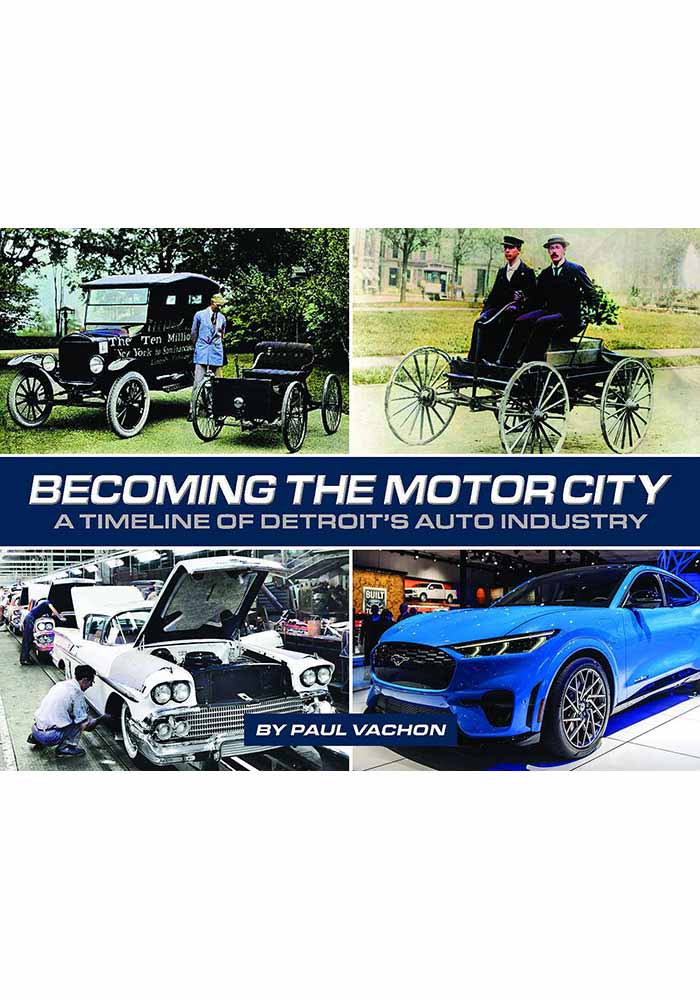 Detroit BLUE Becoming the Motor City A Timeline of Detroits Auto ...
